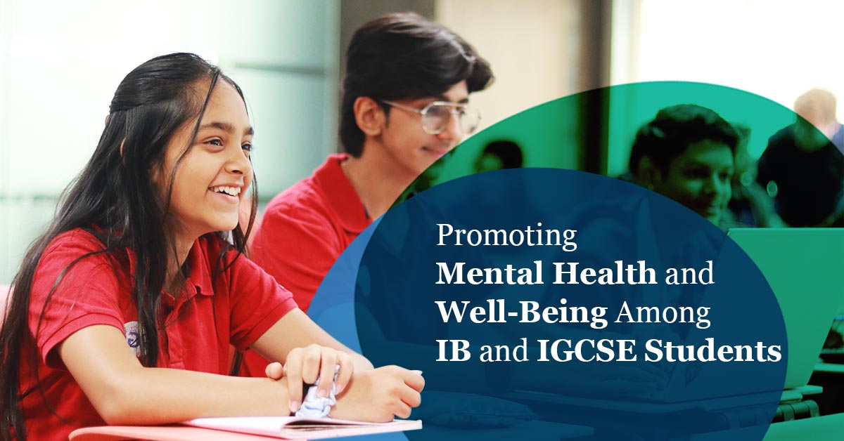 Promoting Mental Health and Well-being among IB and IGCSE Students