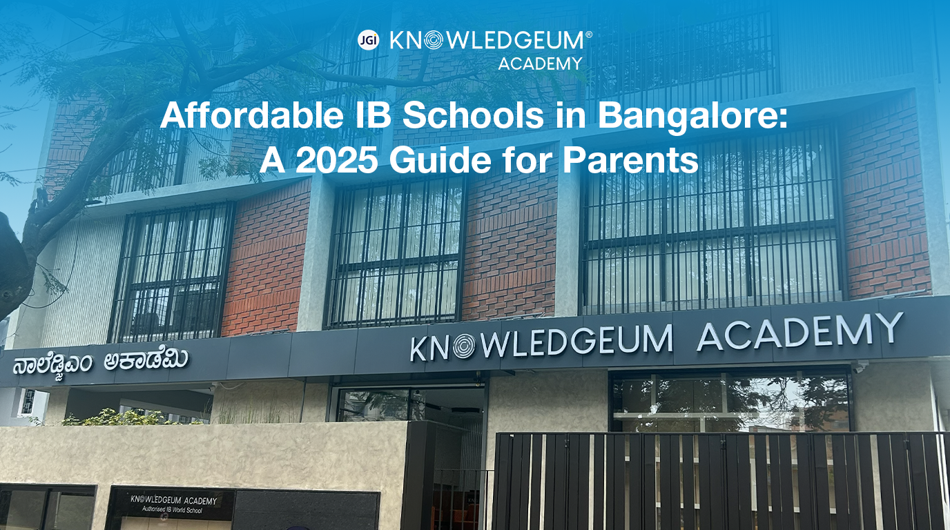 Affordable IB Schools in Bangalore: 2025 Parent Guide
