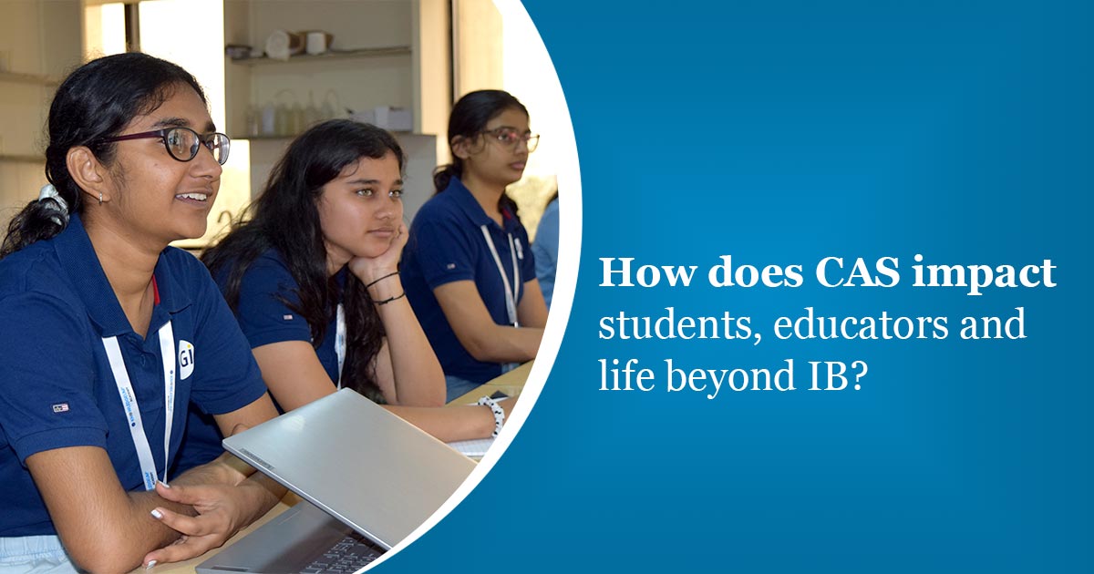 Impact of CAS on Learners, Educators, and Life Beyond IB
