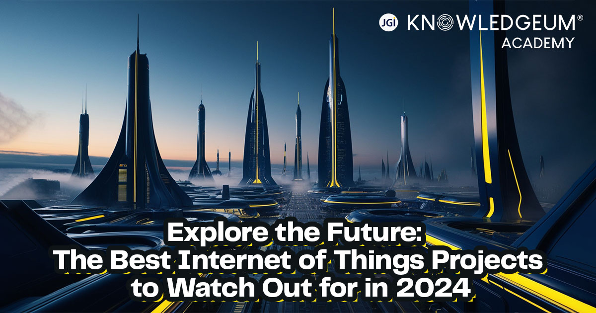 Explore the Future: The Best Internet of Things Projects to Watch Out ...