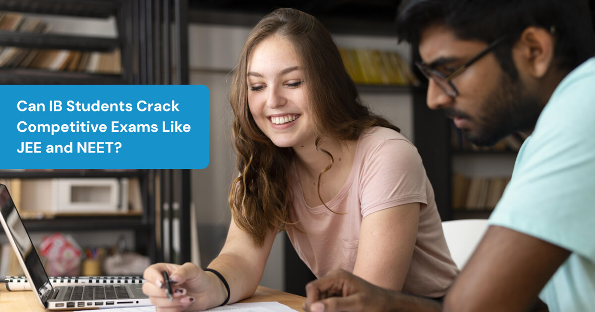 Can IB Students Crack Competitive Exams Like JEE and NEET?