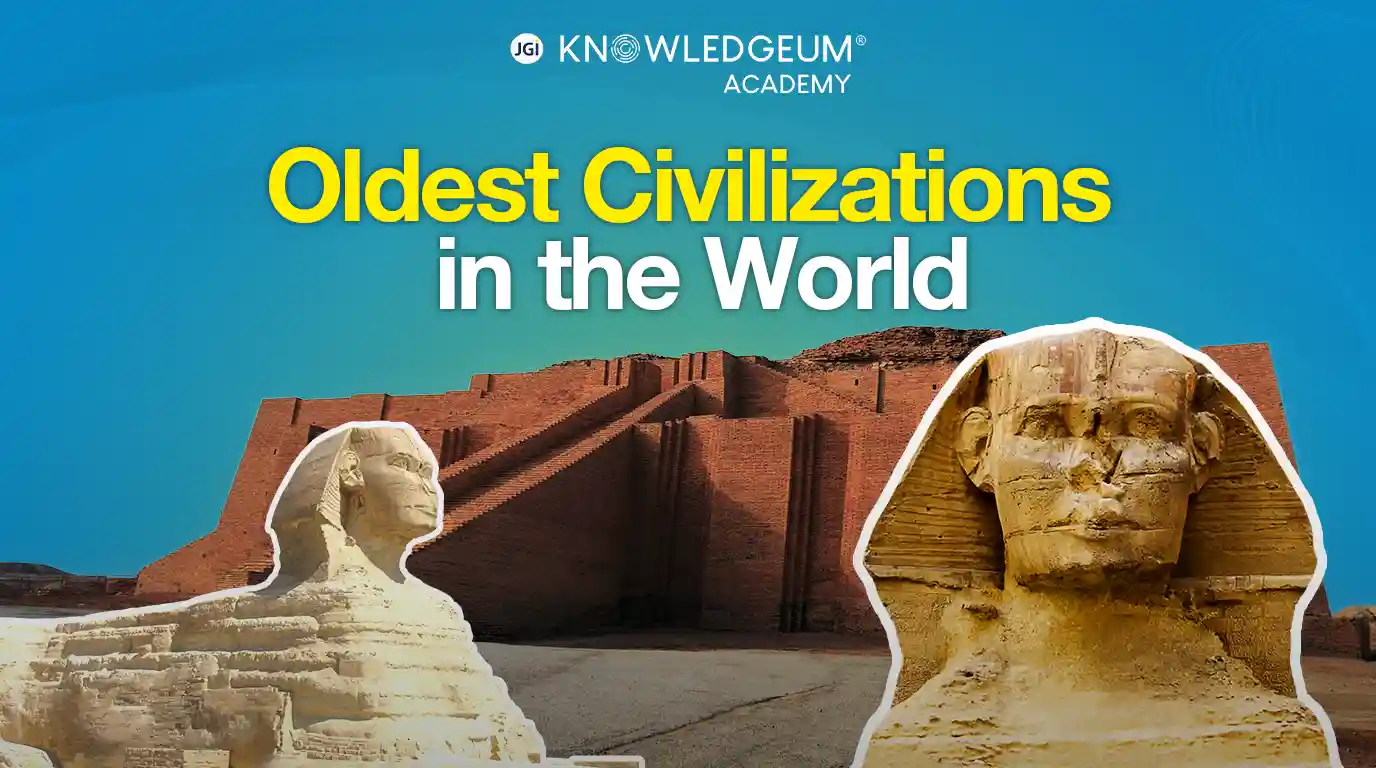 Oldest Civilizations in the World